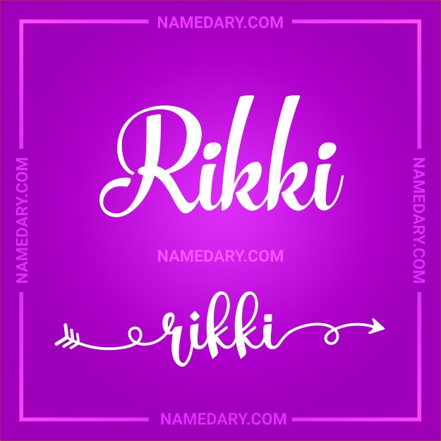 Rikki: Meaning, Origin, Traits & More | Namedary