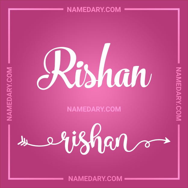 Rishan: Meaning, Origin, Traits & More | Namedary