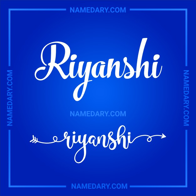 Riyanshi: Meaning, Origin, Traits & More | Namedary