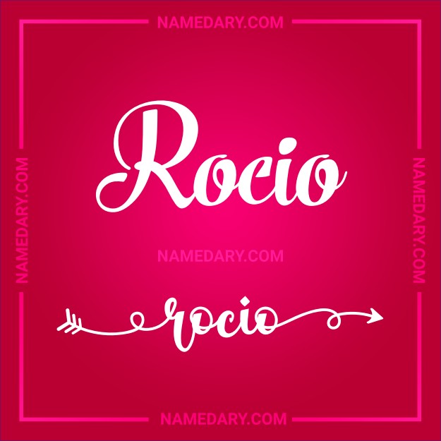 Rocio: Meaning, Origin, Traits & More | Namedary