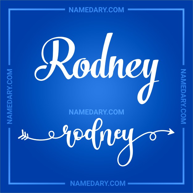 Rodney: Meaning, Origin, Traits & More | Namedary