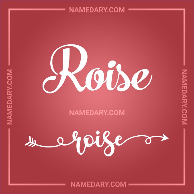 Roise: Meaning, Origin, Traits & More | Namedary