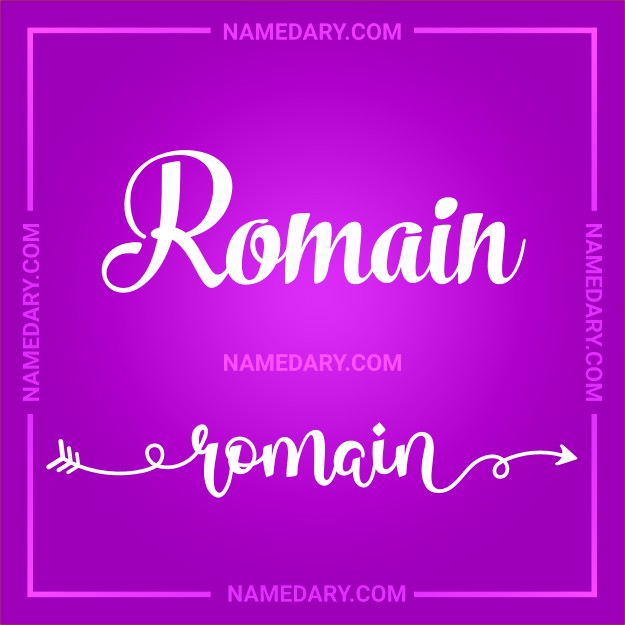 Romain: Meaning, Origin, Traits & More | Namedary