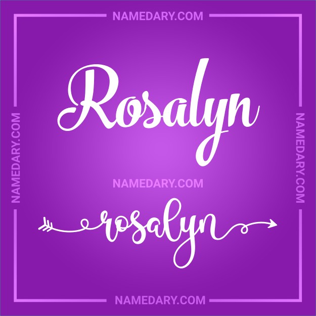Rosalyn: Meaning, Origin, Traits & More | Namedary