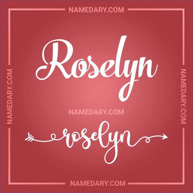 Roselyn: Meaning, Origin, Traits & More | Namedary