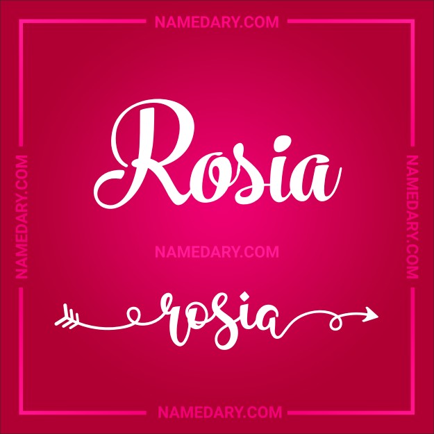 Rosia: Meaning, Origin, Traits & More | Namedary