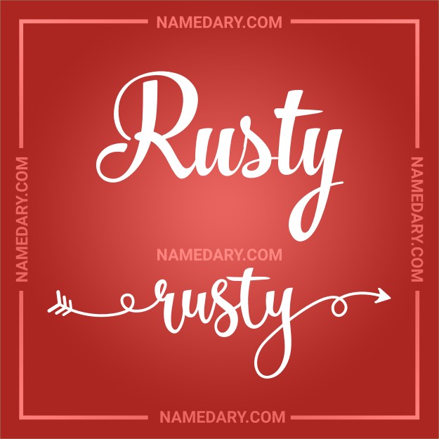 Rusty: Meaning, Origin, Traits & More | Namedary