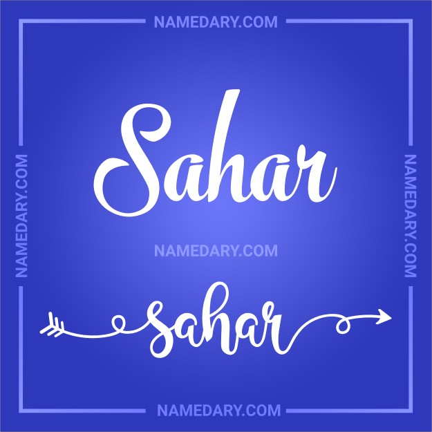 Sahar: Meaning, Origin, Traits & More | Namedary