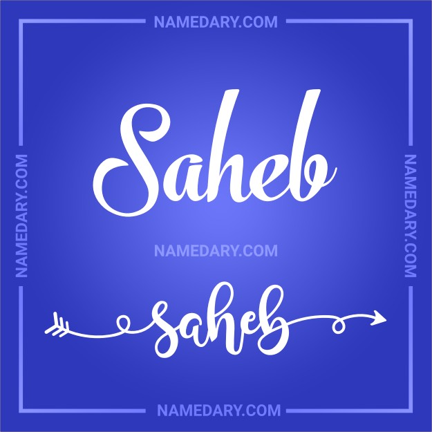 Saheb: Meaning, Origin, Traits & More | Namedary