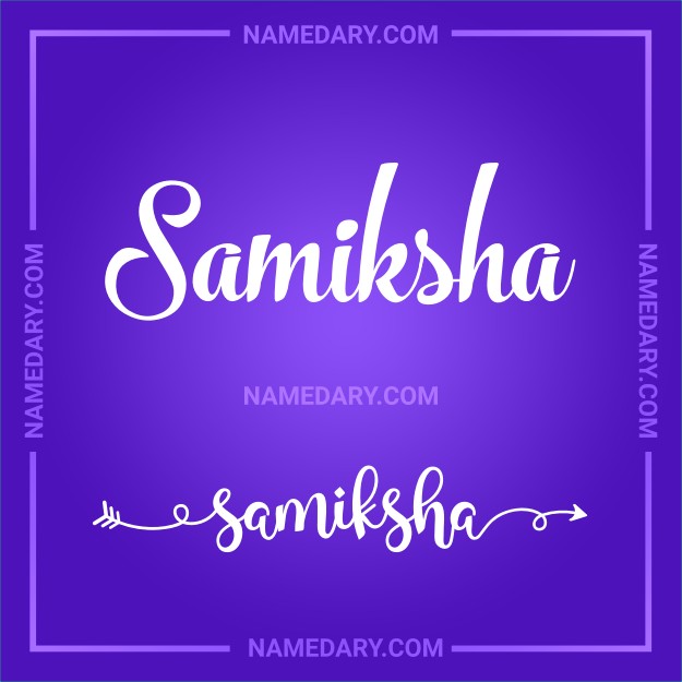 Samiksha: Meaning, Origin, Traits & More | Namedary