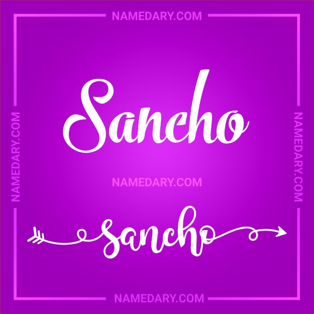 Sancho: Meaning, Origin, Traits & More | Namedary