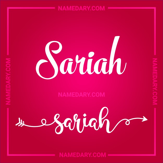 Sariah: Meaning, Origin, Traits & More | Namedary