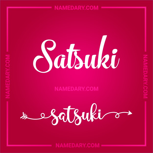 Satsuki: Meaning, Origin, Traits & More | Namedary