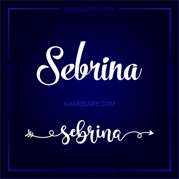 Sebrina: Meaning, Origin, Traits & More | Namedary