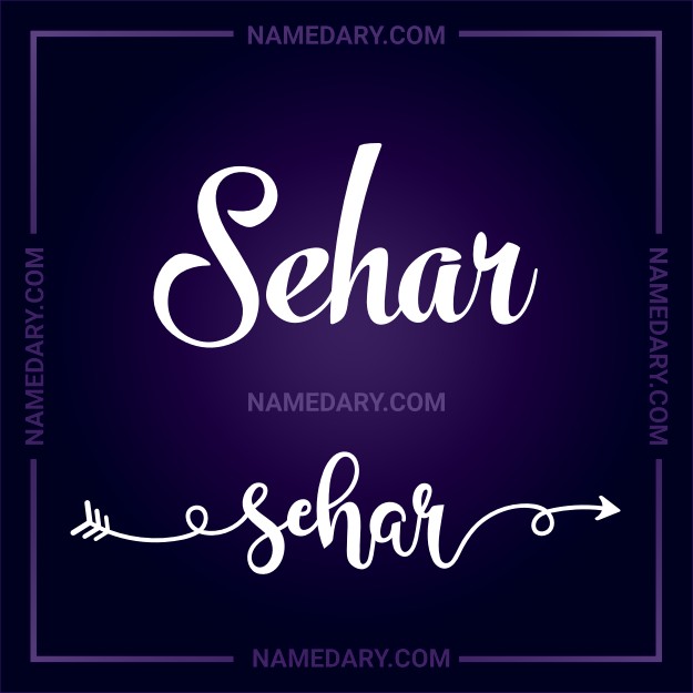 Sehar: Meaning, Origin, Traits & More | Namedary