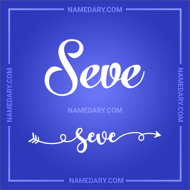 Seve: Meaning, Origin, Traits & More | Namedary