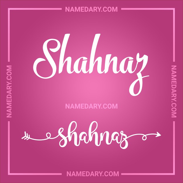Shahnaz: Meaning, Origin, Traits & More | Namedary