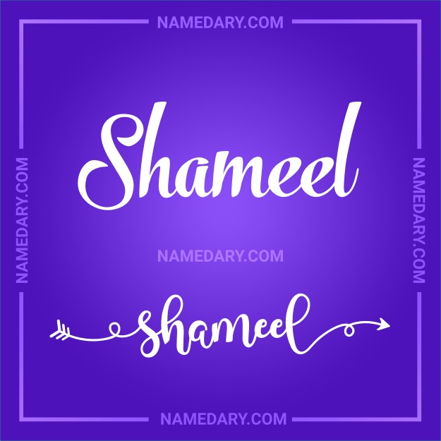 Shameel: Meaning, Origin, Traits & More | Namedary