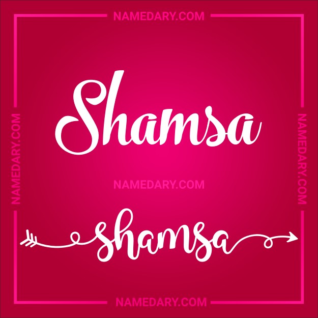 Shamsa: Meaning, Origin, Traits & More | Namedary