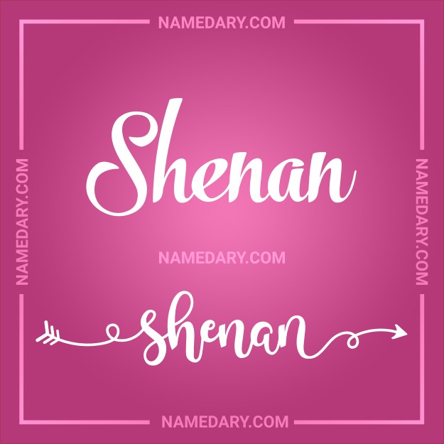 Shenan: Meaning, Origin, Traits & More | Namedary