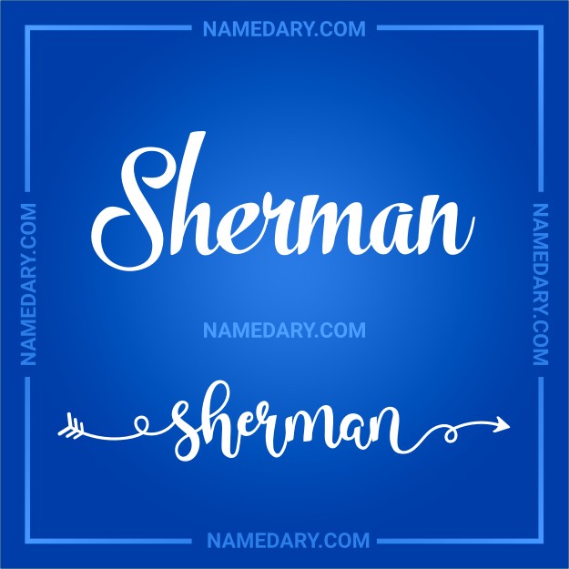 Sherman: Meaning, Origin, Traits & More | Namedary