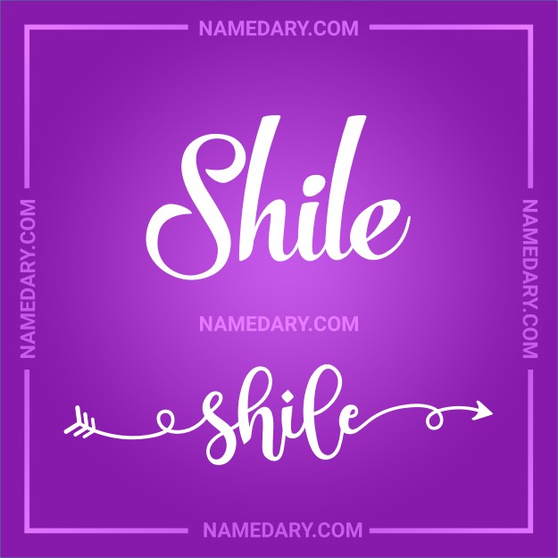 Shile: Meaning, Origin, Traits & More | Namedary