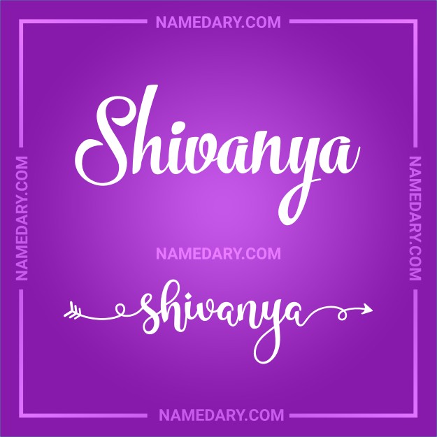 Shivanya: Meaning, Origin, Traits & More | Namedary