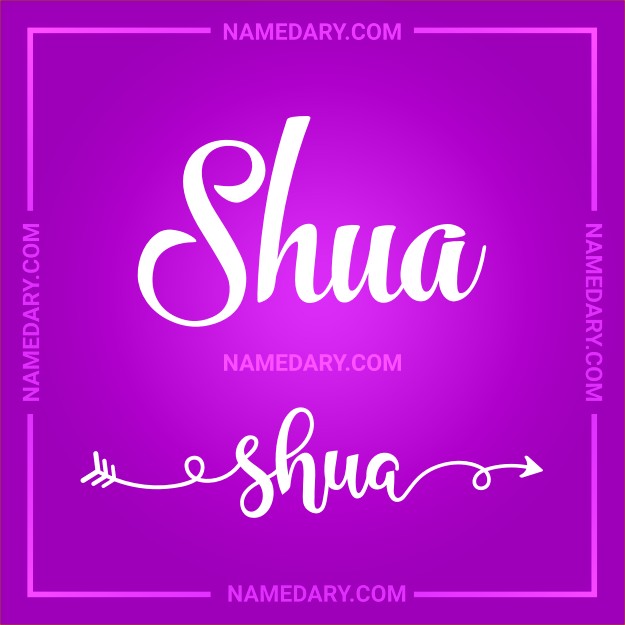 Shua: Meaning, Origin, Traits & More | Namedary