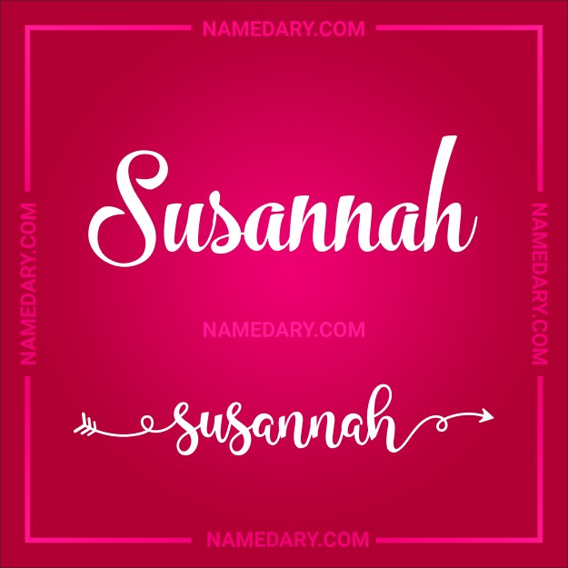 Susannah: Meaning, Origin, Traits & More | Namedary