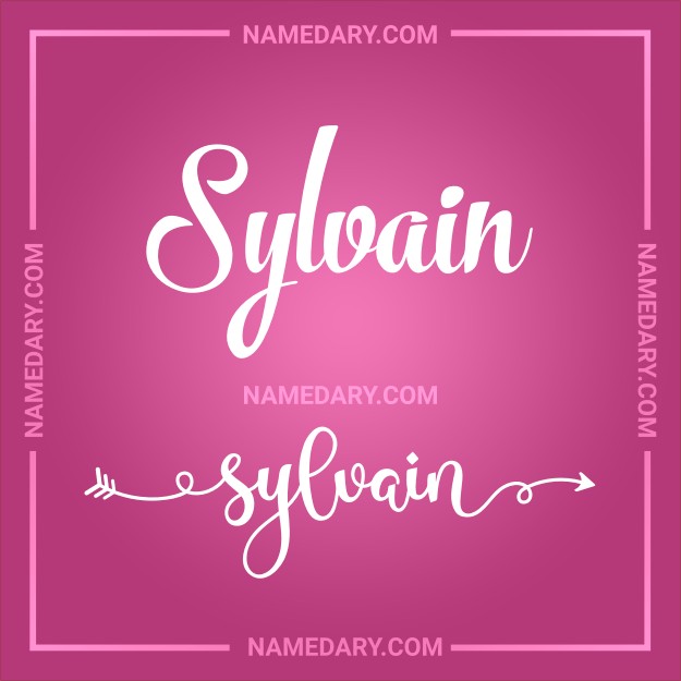 Sylvain: Meaning, Origin, Traits & More | Namedary