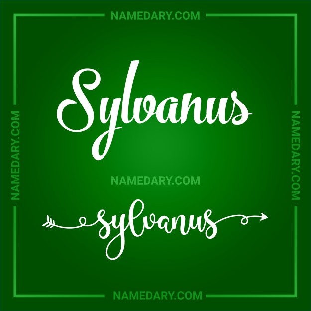 Sylvanus: Meaning, Origin, Traits & More | Namedary
