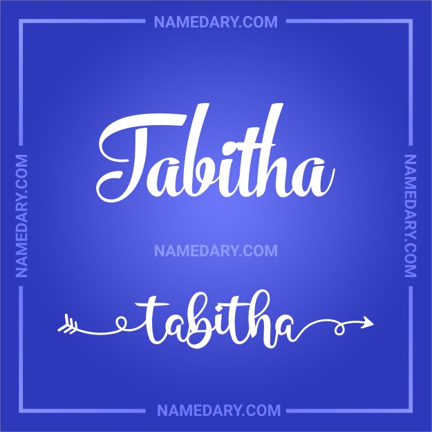 Tabitha: Meaning, Origin, Traits & More | Namedary