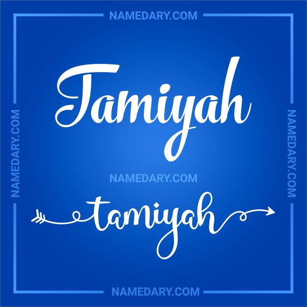 Tamiyah: In-Depth Name Meaning, Popularity Trends, and More Insights