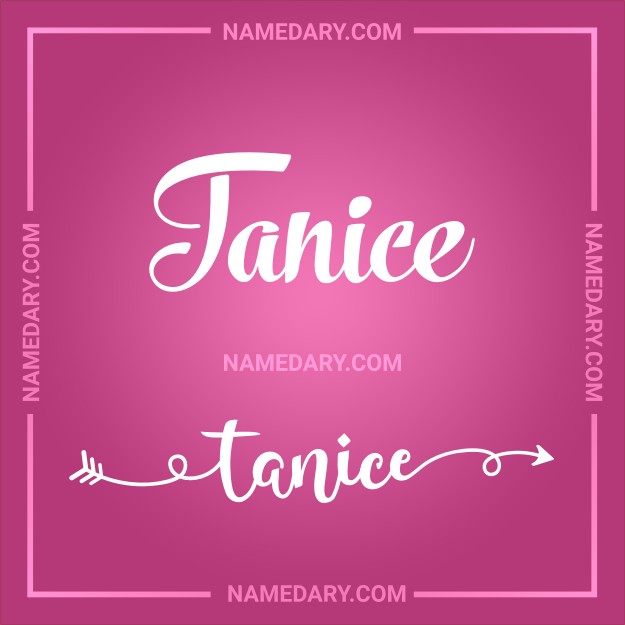 Tanice: Meaning, Origin, Traits & More | Namedary