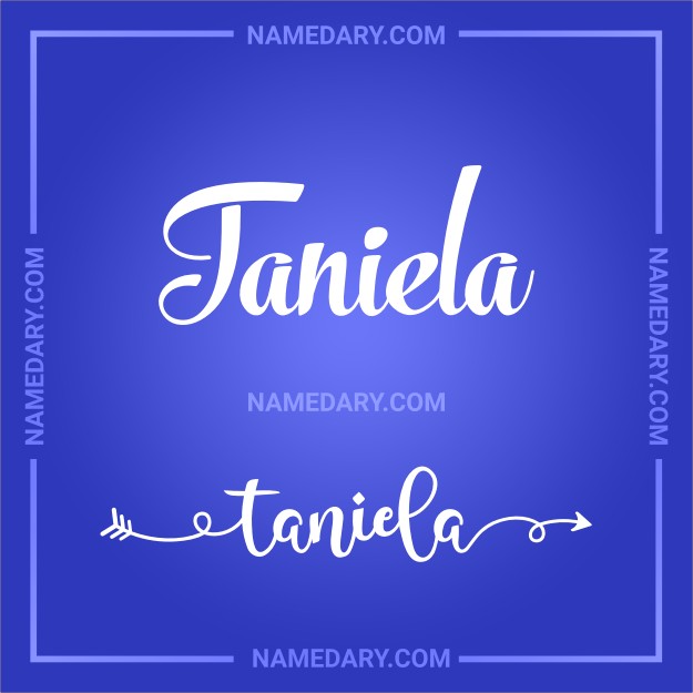 Taniela: In-Depth Name Meaning, Popularity Trends, and More Insights