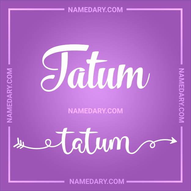 Tatum: Meaning, Origin, Traits & More | Namedary