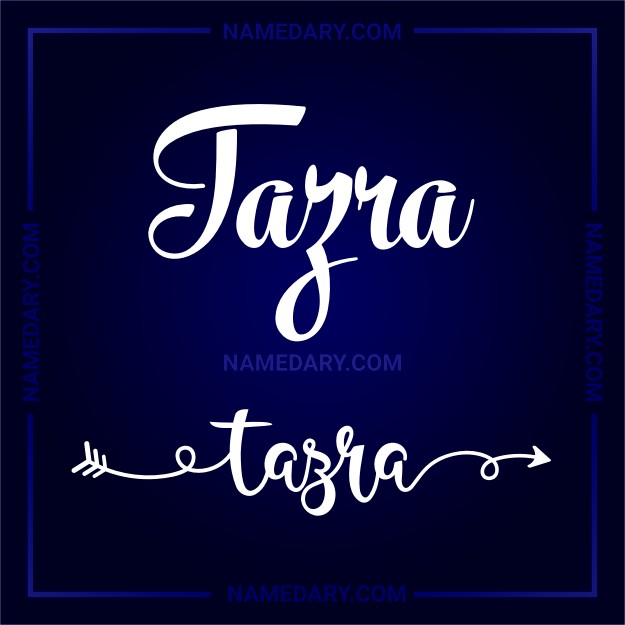 Tazra: Meaning, Origin, Traits & More | Namedary