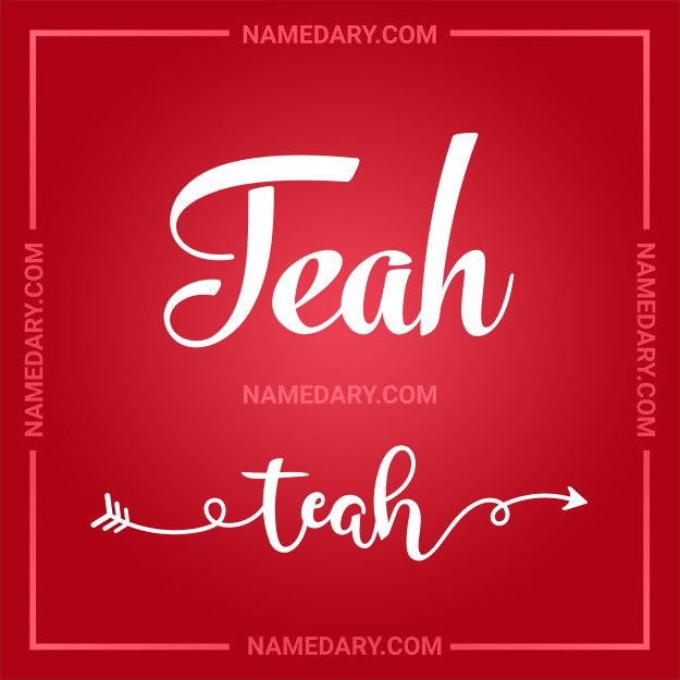 Teah Name Meaning, Personality & Popularity – Full Breakdown