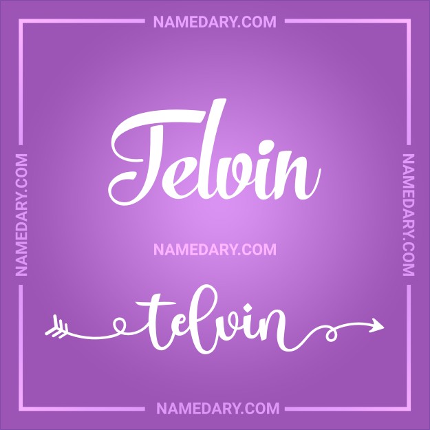 Telvin: Meaning, Origin, Traits & More | Namedary