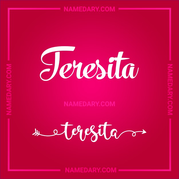 Teresita: Meaning, Origin, Traits & More | Namedary