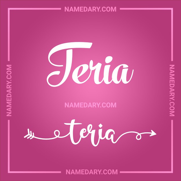 Teria: Meaning, Origin, Traits & More | Namedary