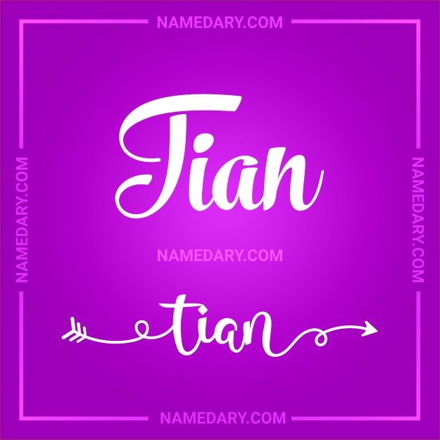 Tian: Meaning, Origin, Traits & More | Namedary