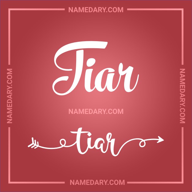Tiar: In-Depth Name Meaning, Popularity Trends, and More Insights