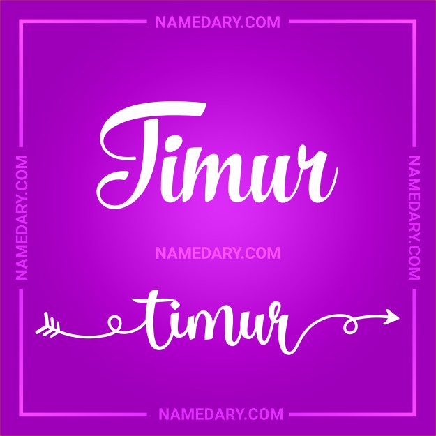 Timur: Meaning, Origin, Traits & More | Namedary