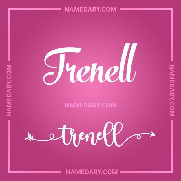 Trenell: Meaning, Origin, Traits & More | Namedary