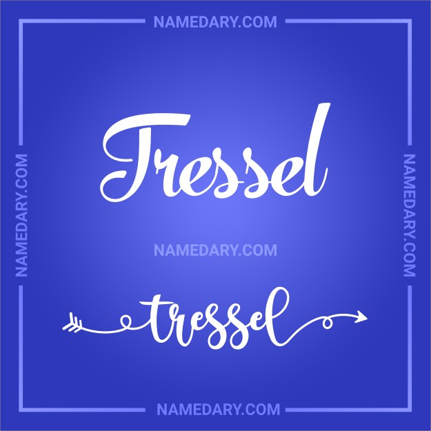 Tressel: Meaning, Origin, Traits & More | Namedary