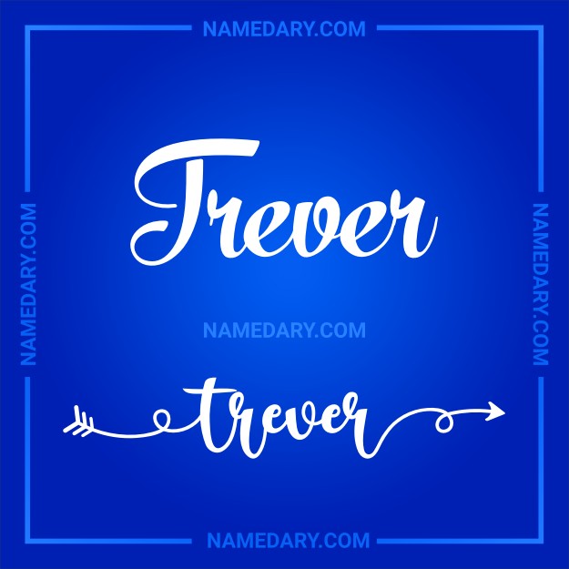 Trever: Meaning, Origin, Traits & More | Namedary