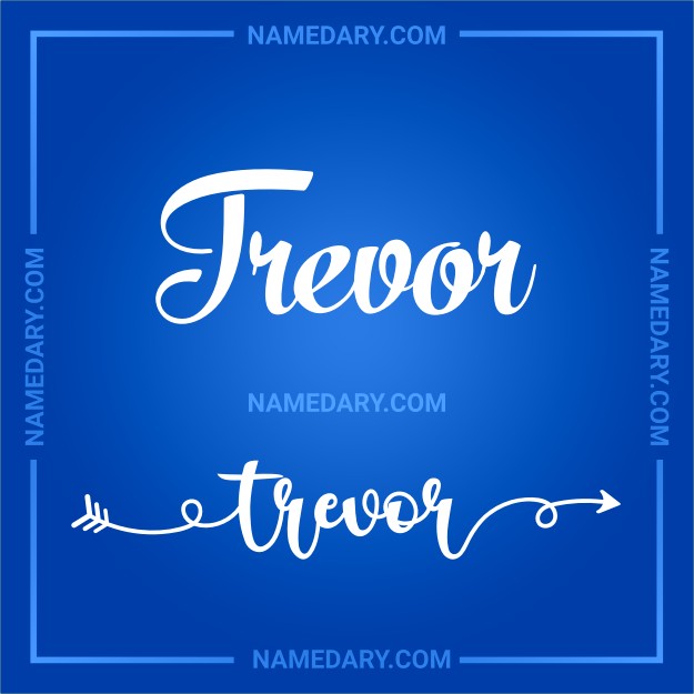 Trevor: Meaning, Origin, Traits & More | Namedary