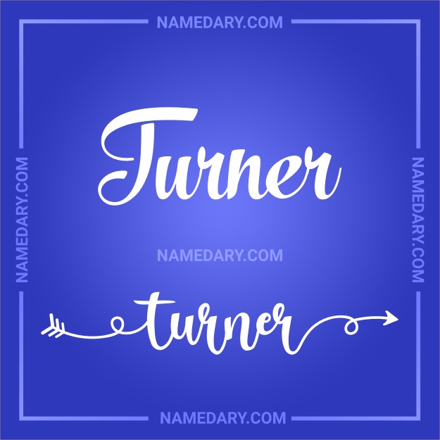 Turner: Meaning, Origin, Traits & More | Namedary