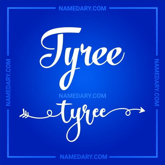 Tyree: Meaning, Origin, Traits & More | Namedary